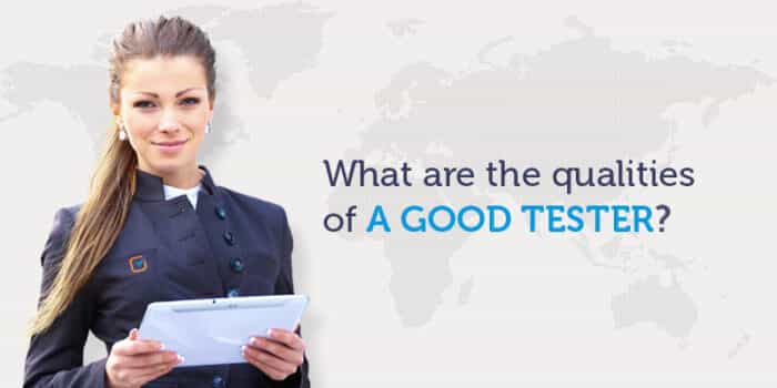 What are the qualities of a good tester? | Ubertesters