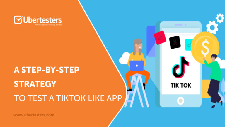 A Step-by-Step Strategy to Test a TikTok like App | Ubertesters