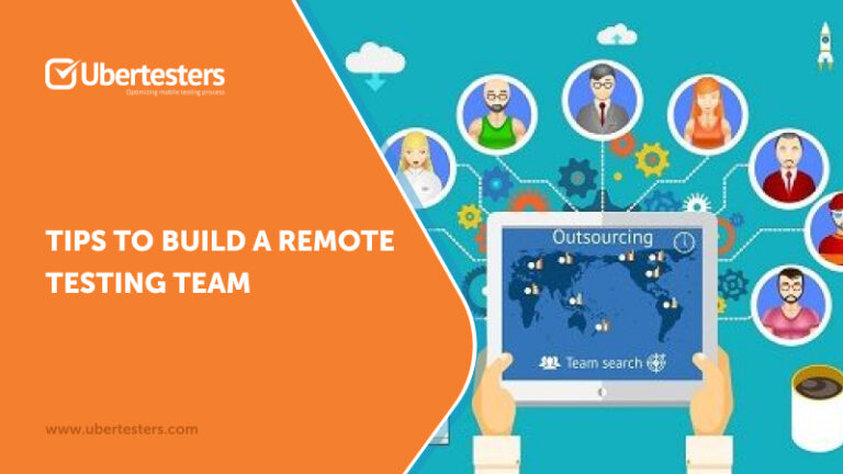 Tips to Build a Remote Testing Team | Ubertesters