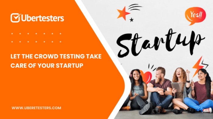 Let The Crowd Testing Take Care Of Your Startup | Ubertesters