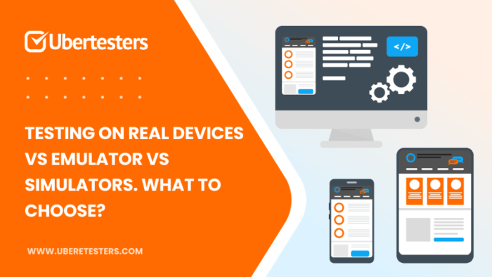 Testing On Real Devices vs Emulator vs Simulator.