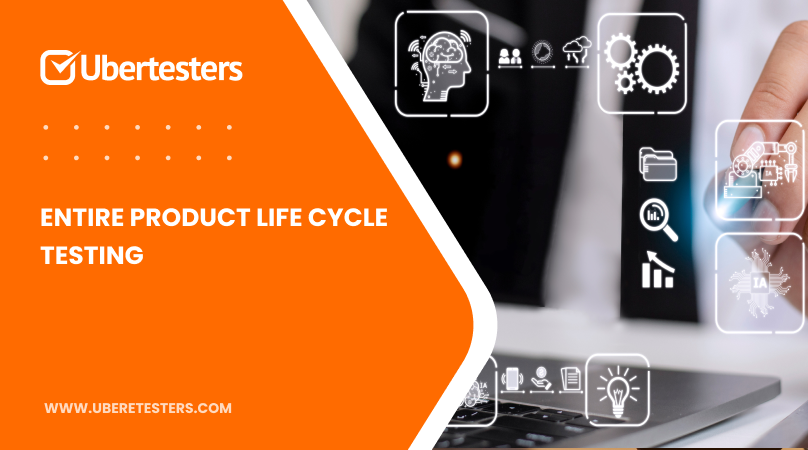 Product Life Cycle Testing | End-to-end Software Testing